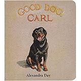 You're A Good Dog, Carl: Day, Alexandra: 9780312371302: Amazon.com: Books