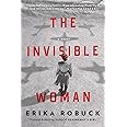 Amazon.com: The Invisible Woman: A WWII Novel: 9780593102145: Robuck ...