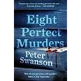Eight Perfect Murders: A Novel : Swanson, Peter: Amazon.ca: Books