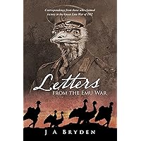 Letters from the Emu War: Bryden, J a: 9781922851246: Amazon.com: Books