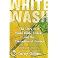 Amazon.com: Whitewash: The Story of a Weed Killer, Cancer, and the ...