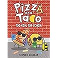 Pizza and Taco: Too Cool for School: (A Graphic Novel): Shaskan ...