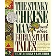 The Stinky Cheese Man and Other Fairly Stupid Tales: Scieszka, Jon ...