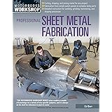Sheet Metal Fabrication: Techniques and Tips for Beginners and Pros ...