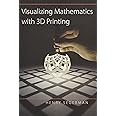Amazon.com: Visualizing Mathematics with 3D Printing: 9781421420356: Segerman, Henry: Books