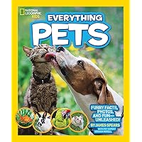 National Geographic Kids Everything Pets: Furry facts, photos, and fun ...