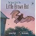 The Secret Life of the Little Brown Bat: Pringle, Laurence, Garchinsky ...