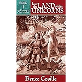The Unicorn Chronicles; Book One: Into the Land of the Unicorns; Book ...