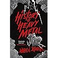A History of Heavy Metal: O'Neill, Andrew: 9781472241450: Amazon.com: Books