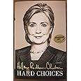 Hard Choices: A Memoir: Clinton, Hillary Rodham: 9781476751443: Amazon ...
