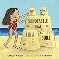 The Sandcastle That Lola Built: Maynor, Megan, Berube, Kate ...
