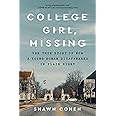 College Girl, Missing: The True Story of How a Young Woman Disappeared ...