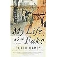My Life as a Fake: Carey, Peter: 9781400030880: Amazon.com: Books