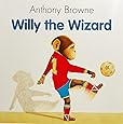 Willy The Wizard: Amazon.co.uk: Anthony Browne: 9780552549356: Books
