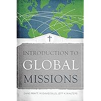 Introduction to Global Missions: Pratt, Zane, Sills, M. David, Walters ...