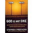 God Is Not One: The Eight Rival Religions That Run the World-and Why ...