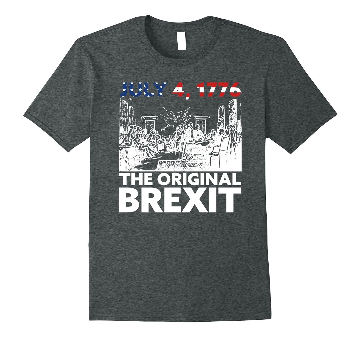 July 4 1776 – The Original Brexit Declaration T Shirt-PL – Polozatee