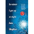 In Winter I Get Up at Night: A Novel: Urquhart, Jane: 9780771051999 ...