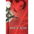 Sophie Scholl and the White Rose: Jud Newborn, Annette Dumbach ...