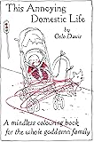 Amazon.com: This Annoying Life: A Mindless Coloring Book for the Highly ...