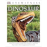 Eyewitness Dinosaur Enter The Incredible World Of The Dinosaursâ From