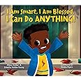 I Am Smart, I Am Blessed, I Can Do... by Holder, Alissa