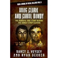 Doug Clark and Carol Bundy: The Horrific True Story Behind the Sunset ...