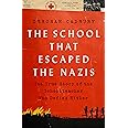 The School that Escaped the Nazis: The True Story of the Schoolteacher ...