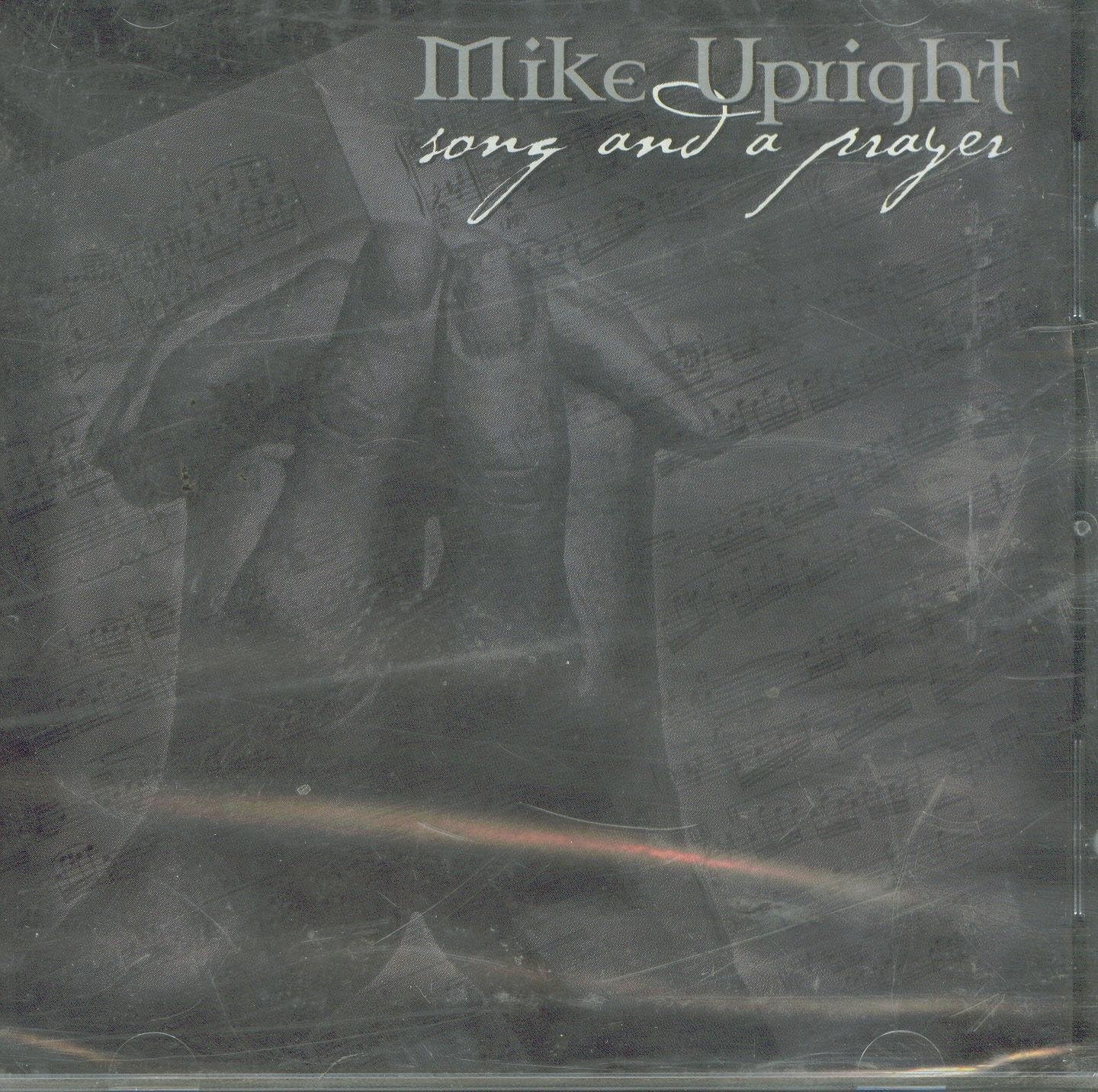 Amazon.com : MIKE UPRIGHT-SONG AND A PRAYER (CD) : Other Products ...