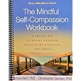 The Mindful Self-Compassion Workbook: A Proven Way to Accept Yourself ...