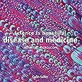 Science is Beautiful: Disease and Medicine: Under the Microscope ...