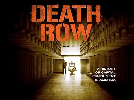 Watch Death Row: A History of Capital Punishment in America | Prime Video