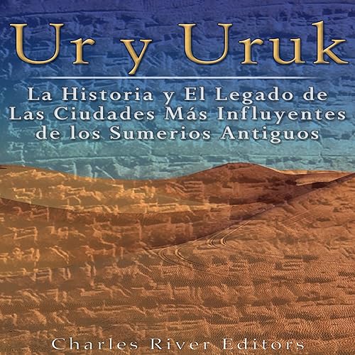 Ur y Uruk: La Historia y El Legado de Las Ciudades Mas Influyentes de ...