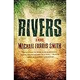 Rivers: A Novel: Smith, Michael Farris: 9781451699432: Amazon.com: Books