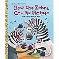 How the Zebra Got Its Stripes (Little... by Justine Fontes