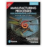 Manufacturing Processes for Engineering Materials: Kalpakjian, Serope, Schmid, Steven ...