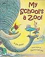 My School's a Zoo!: Stu Smith, David Catrow: 9780439888134: Amazon.com ...