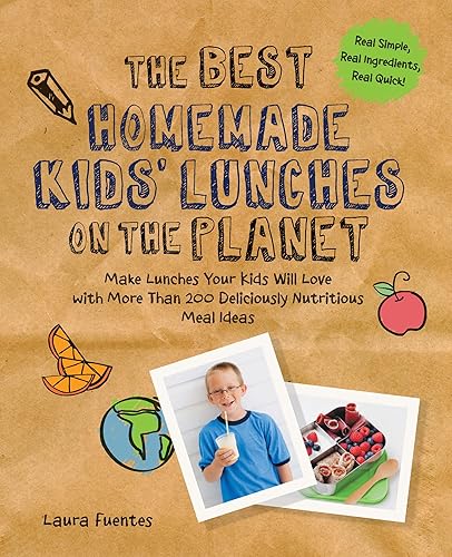 The Best Homemade Kids' Lunches on the Planet: Make Lunches Your Kids ...