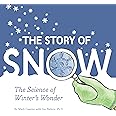 The Story of Snow: The Science of Winter's Wonder: Cassino, Mark ...