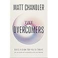 The Overcomers: God's Vision for You to Thrive in an Age of Anxiety and ...