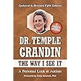 The Way I See It: 5th Edition: Revised & Expanded: Grandin, Temple ...