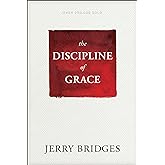 The Discipline of Grace: Jerry Bridges: 9781576839898: Amazon.com: Books