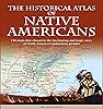 Historical Atlas of Native Americans: 150 Maps Chronicle the ...