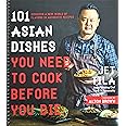 Amazon.com: 101 Asian Dishes You Need to Cook Before You Die: Discover ...