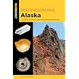 Rockhounding Alaska: A Guide to 80 of the State's Best Rockhounding ...