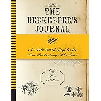 The Beekeeper's Journal: An Illustrated Register for Your Beekeeping ...