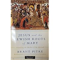 Jesus and the Jewish Roots of Mary: Pitre, Brant: 9780525616351: Amazon ...