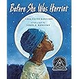 Before She was Harriet (Coretta Scott King Illustrator Honor Books ...