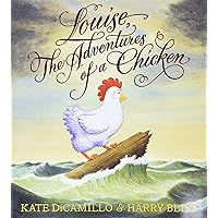 Louise, The Adventures of a Chicken: DiCamillo, Kate, Bliss, Harry ...
