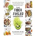 The Fiber Fueled Cookbook: Inspiring Plant-Based Recipes to Turbocharge ...